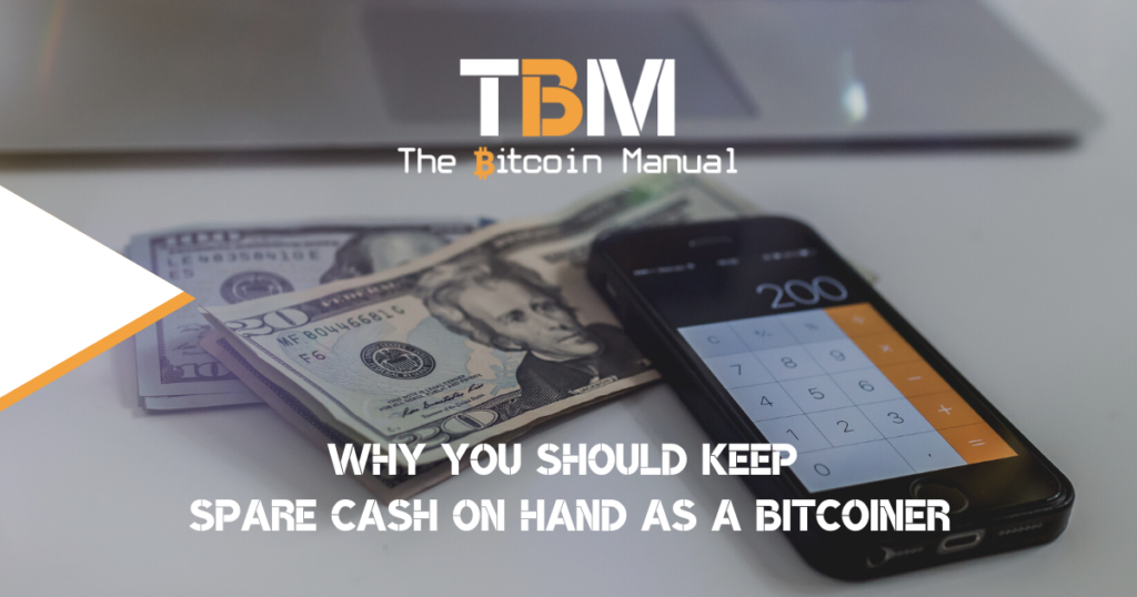 Why You Should Keep Spare Cash On Hand As A Bitcoiner - The Bitcoin Manual