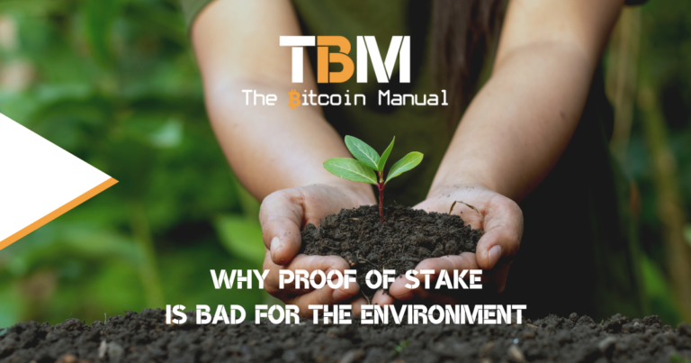 Why Proof of Stake Is Bad For The Environment - The Bitcoin Manual