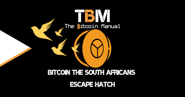 Bitcoin The South Africans Escape Hatch - The Bitcoin Manual