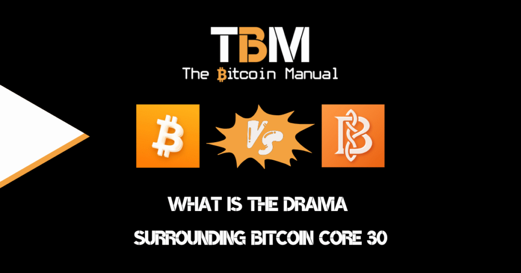 What Is the Drama Surrounding Bitcoin Core 30? - The Bitcoin Manual